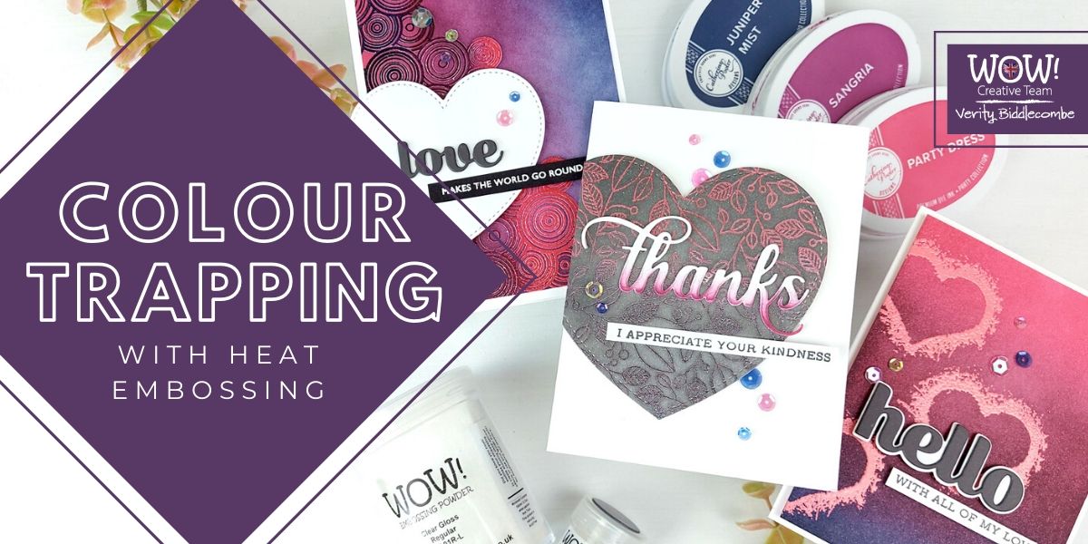 Video with Verity: Colour trapping with heat embossing