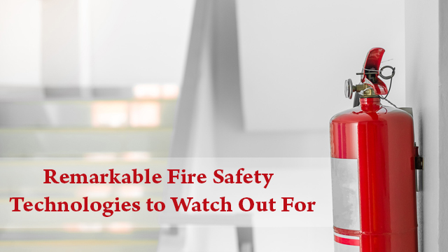 Remarkable Fire Safety Technologies to Watch Out For - Kanex Fire ...