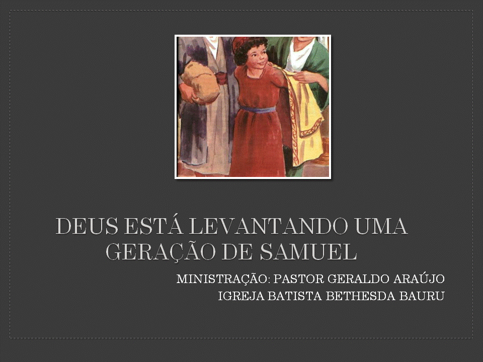 B.P.S BETHESDA PROJETO SOCIAL: GERAÇÃO DE SAMUEL