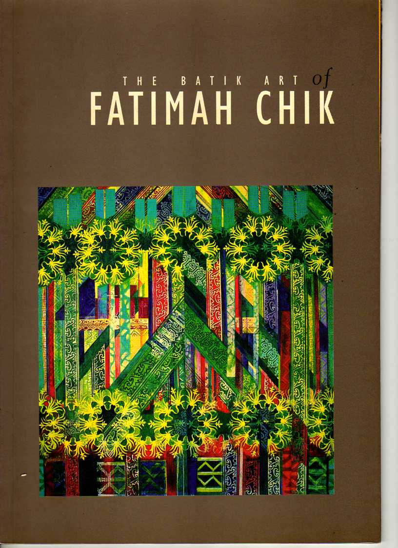 FATIMAH CHIK: The Batik Art of Fatimah Chik