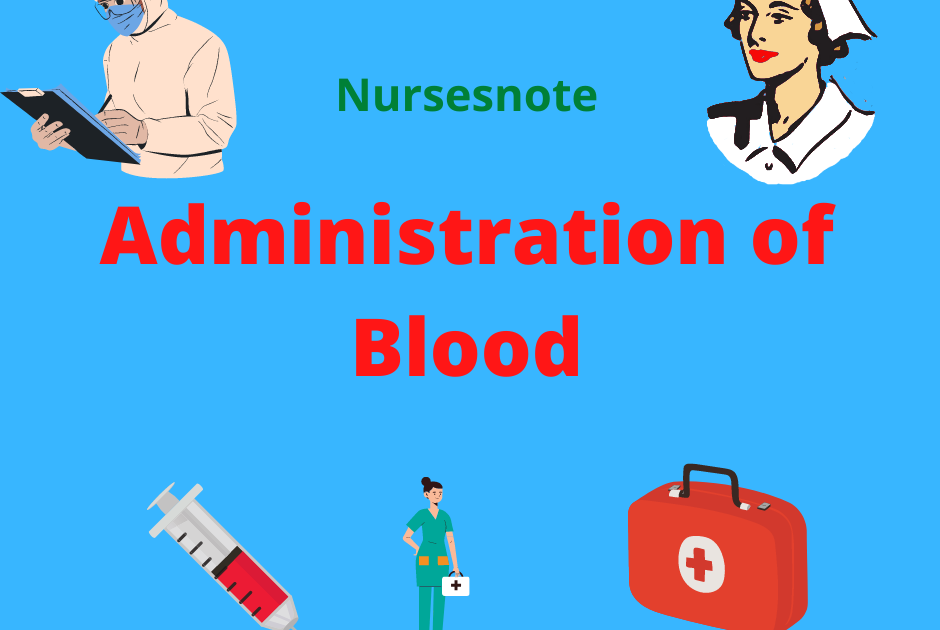 Administration of blood and blood products: RN,NCLEX - Nurses Note