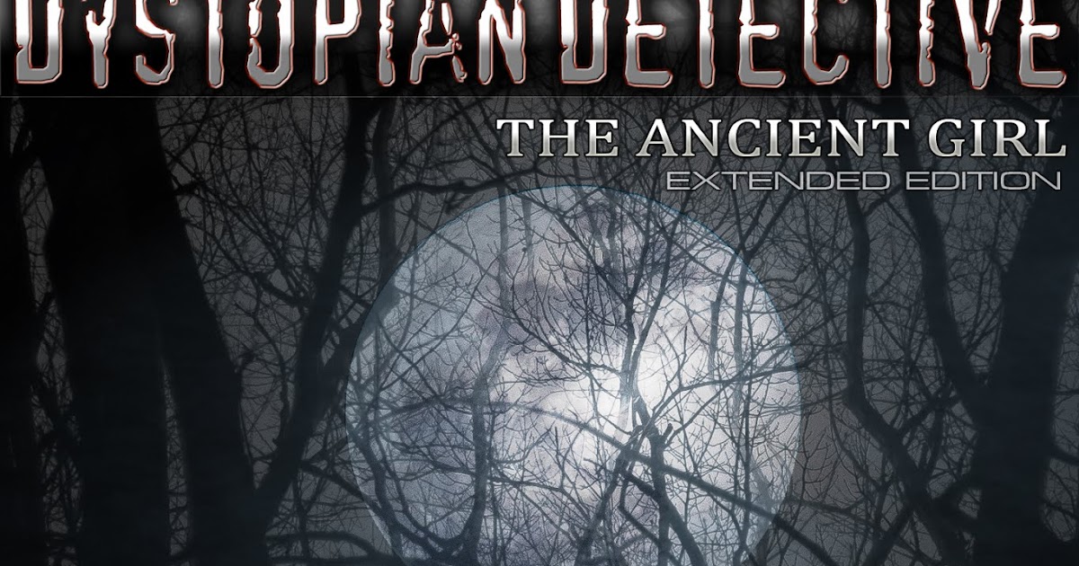 The Books of Alexander Nassau: Dystopian Detective - The Ancient Girl ...