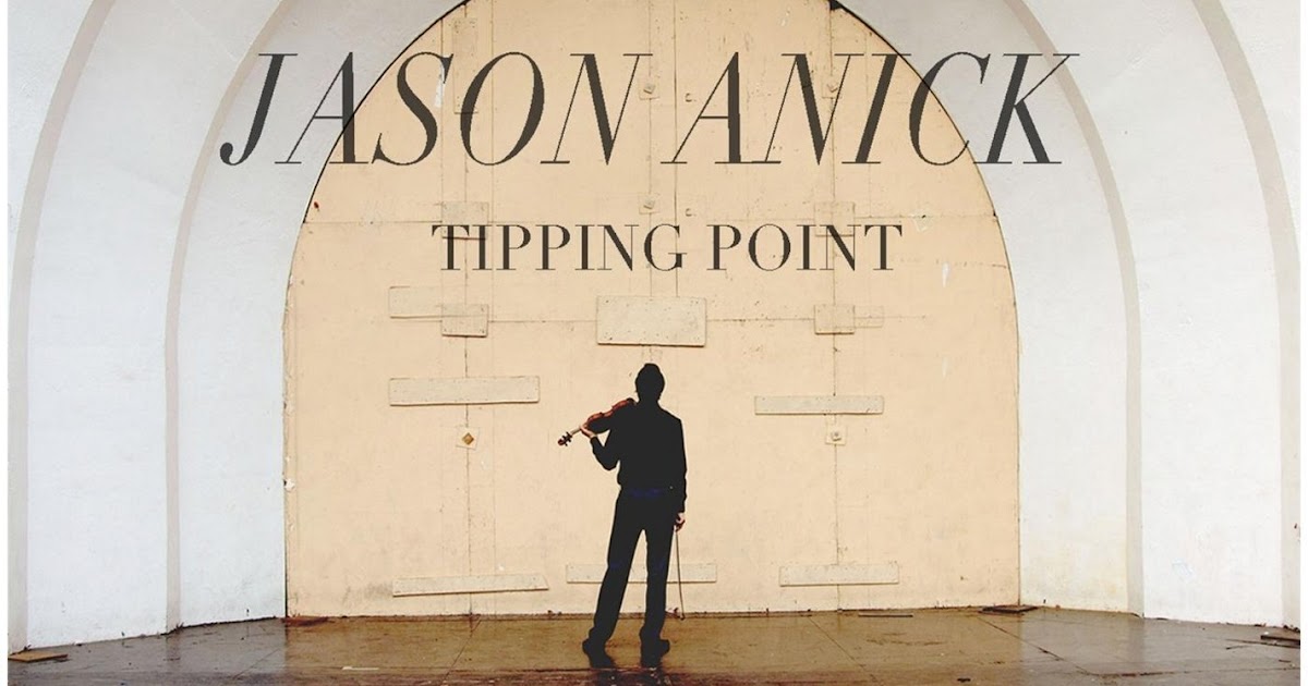 Jazz solo....o con leche: JASON ANICK / TIPPING POINT . 2014.
