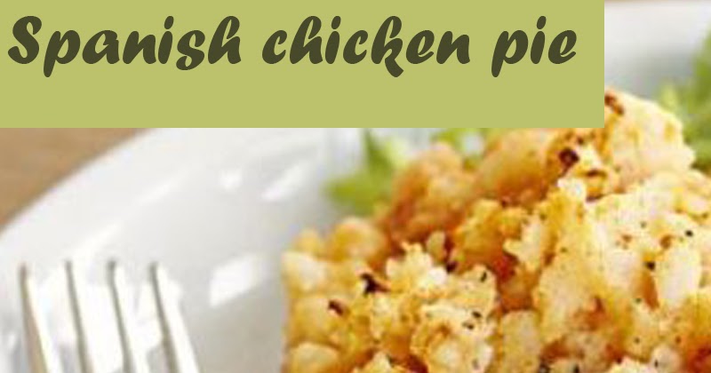 Spanish chicken pie | Raisa Mom's Kitchen