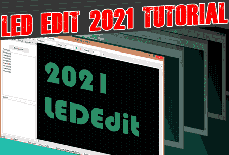 LEDEdit 2021 Tutorial - Learn It Step By Step