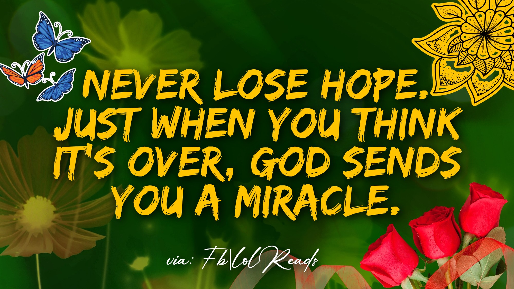 I believe in miracles and it happens everyday