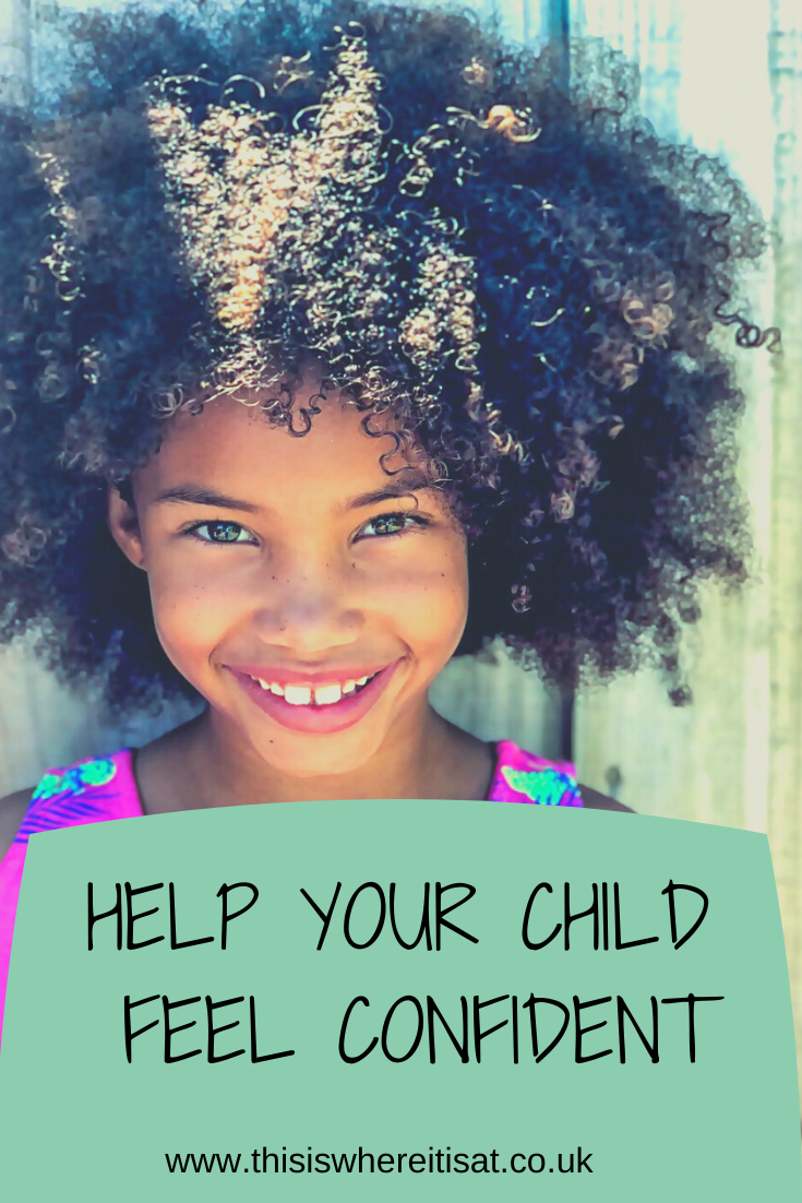 Help your child feel confident. ~ THIS IS WHERE IT IS AT