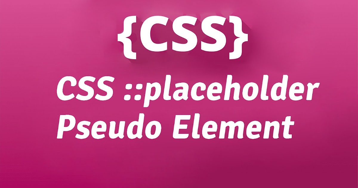 Css Placeholder Pseudo Element