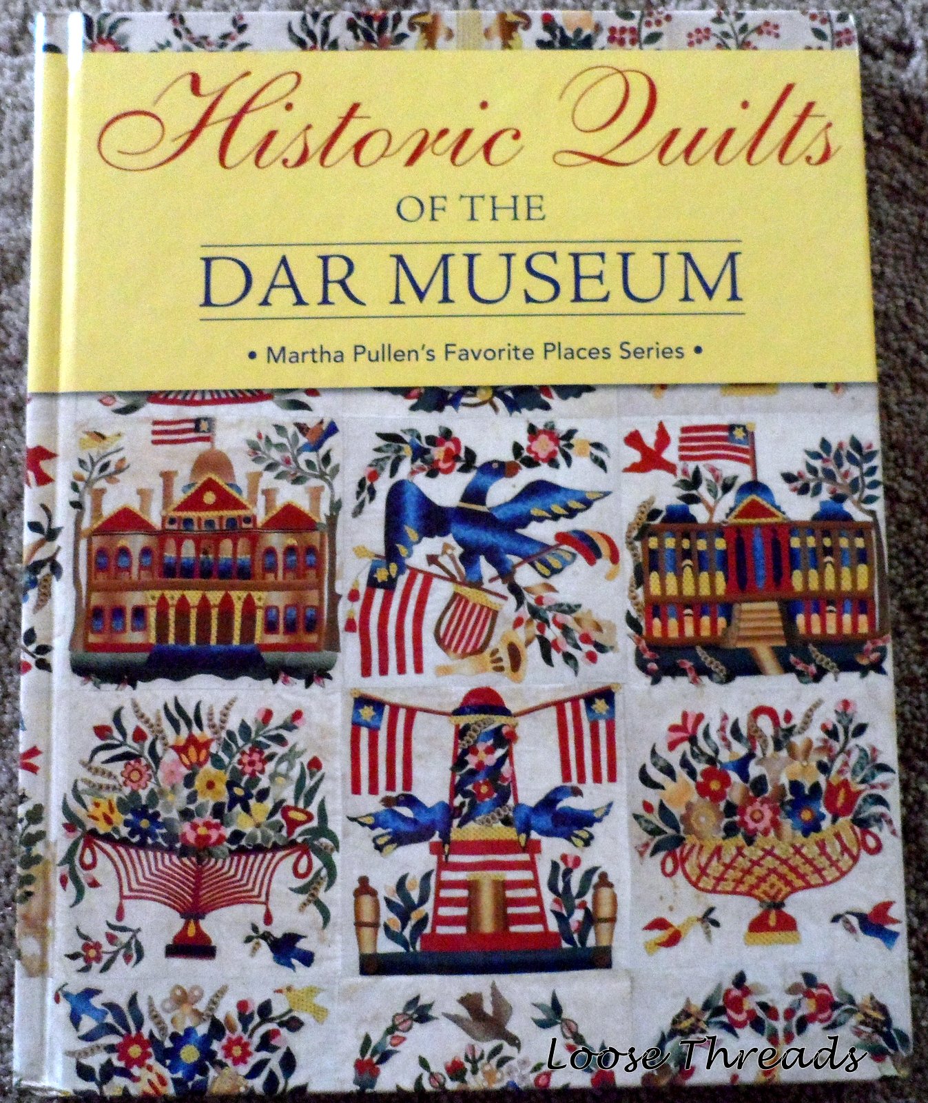 Loose Threads: DAR Museum Historic Quilts Book