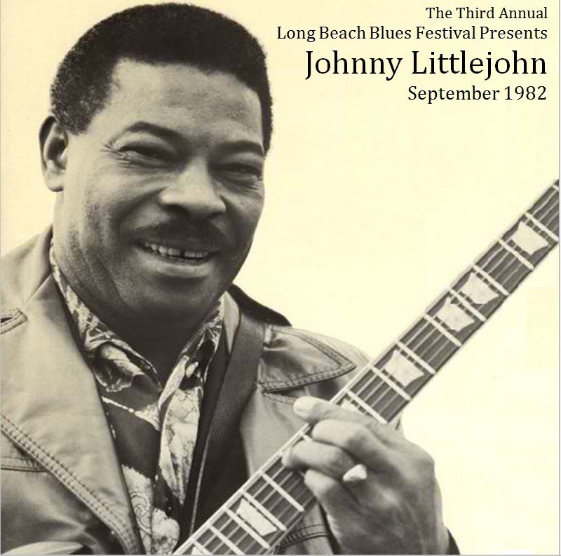 Soundaboard: John Littlejohn LIVE Third Annual Long Beach Blues ...