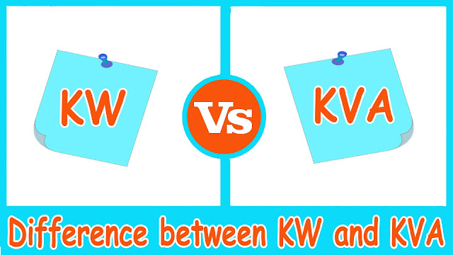 KVA vs KW - KVA and KW - Difference between KVA and KW KVA vs KW - KVA and KW - Difference between KVA and KW
