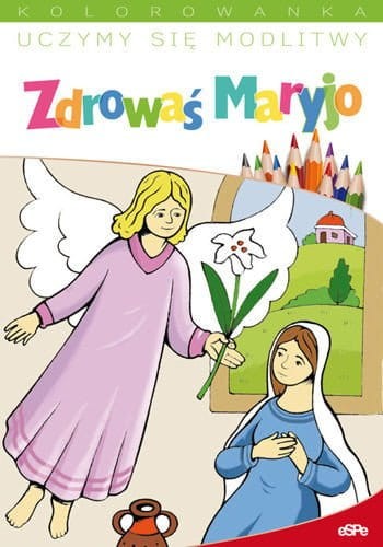 Umiarkowana pedagogika: RELIGIA - MODLITWA "Zdrowaś Maryjo"