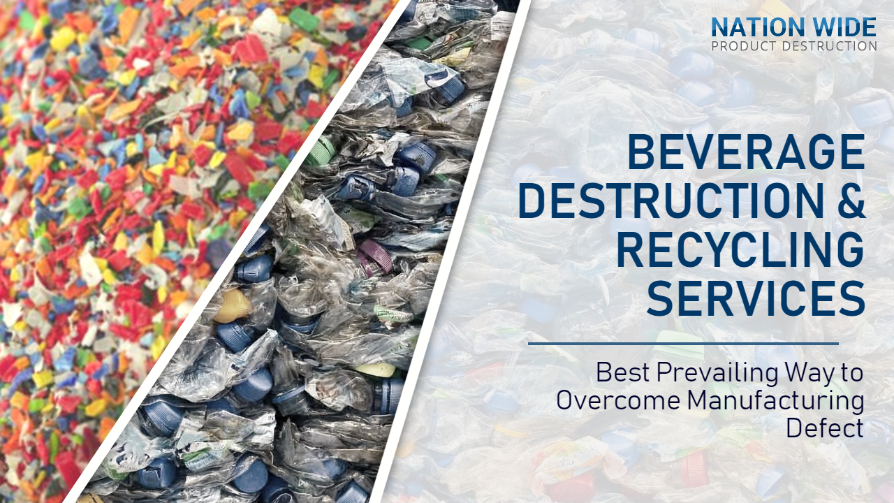 Nation Wide Product Destruction: Beverage Destruction & Recycling ...