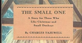 READING FOR SANITY BOOK REVIEWS: The Small One: A Story for Those Who ...
