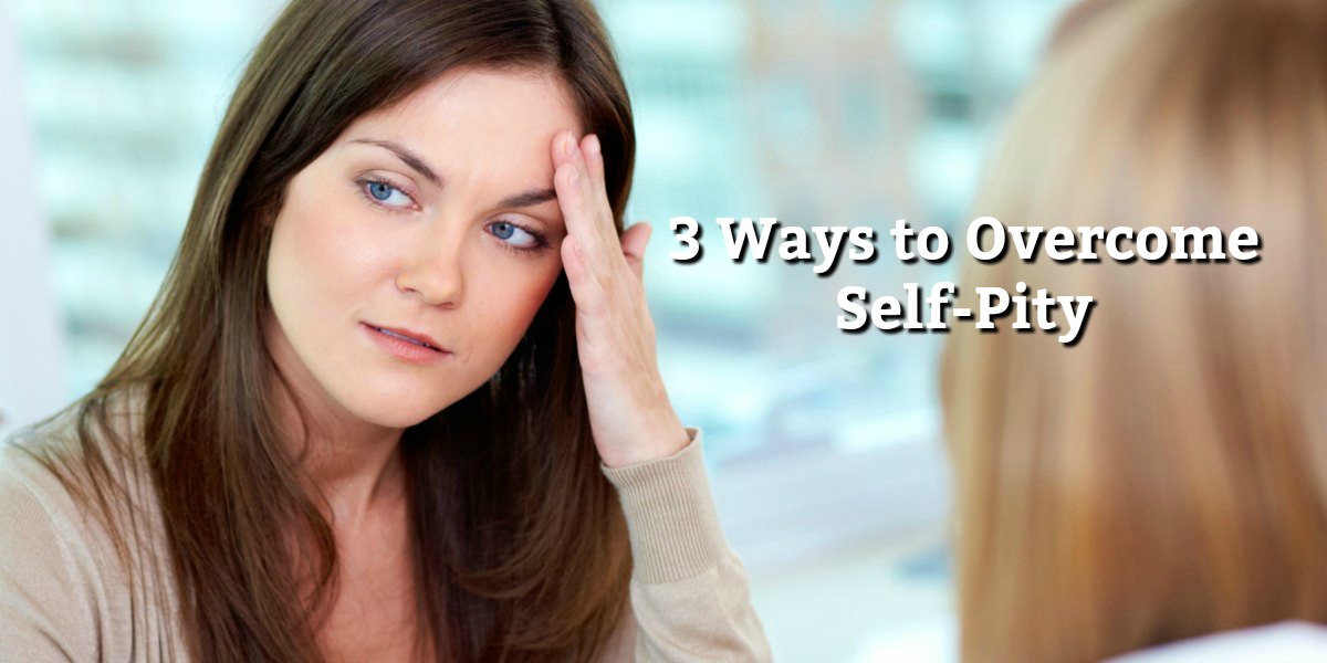 Bible Love Notes: Self-pity Destroys