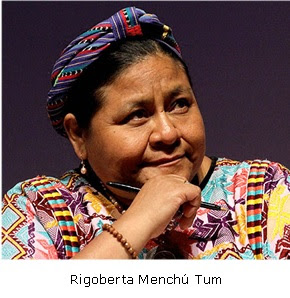 THE GRANDMA'S LOGBOOK ---: RIGOBERTA MENCHÚ TUM, INDIGENOUS RIGHTS ACTIVISM