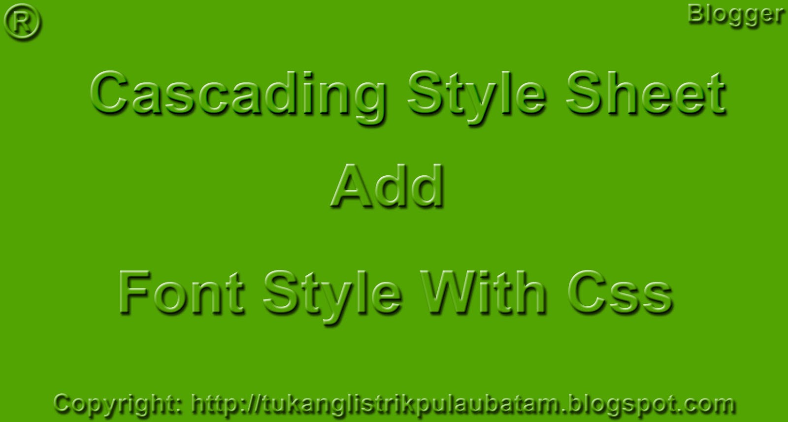 Trik Dan Tips Berguru Css Font Style Tahap Dasar Tutorial Blog trik-dan-tips-berguru-css-font-style-tahap-dasar-tutorial-blog
