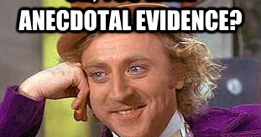 Anecdotal Evidence Fallacy Meme
