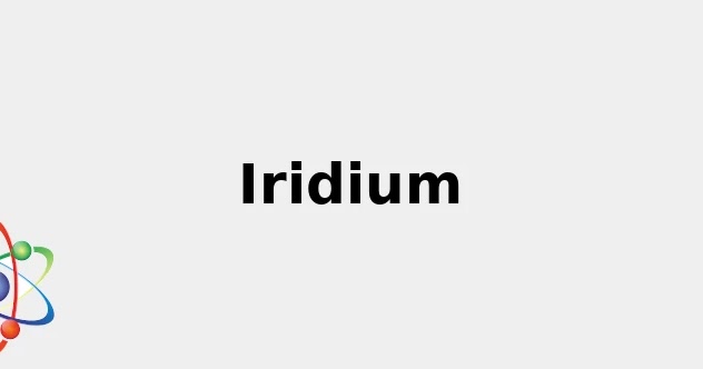 2022: Atomic Number 77 (Iridium: Color, Uses, State and more...)