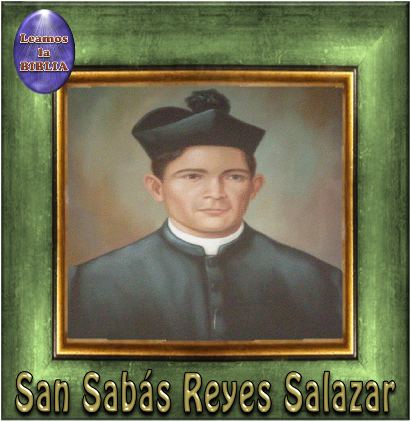 Leamos la BIBLIA: San Sabás Reyes Salazar