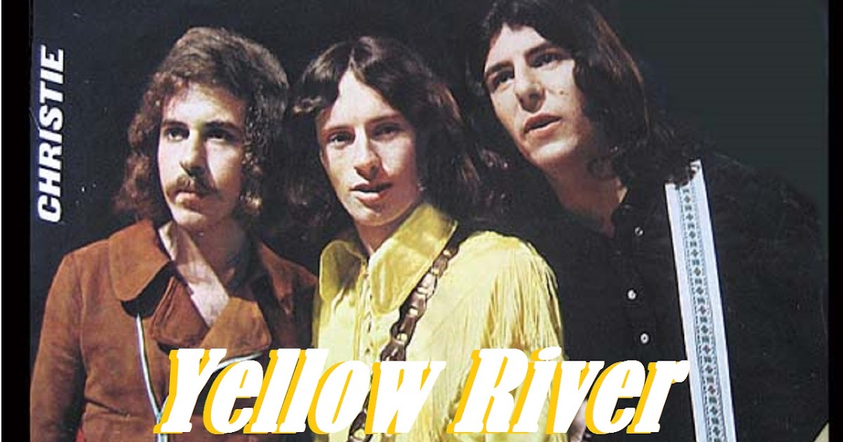 Wonderful 60's and 70's: Christie - Yellow River 1970