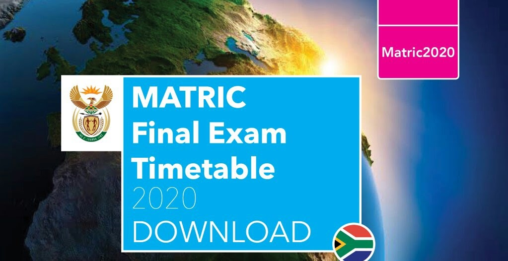 DOWNLOAD: 2020 Matric/Grade 12 Final Examination Time table