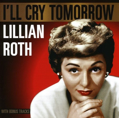 FROM THE VAULTS: Lillian Roth born 13 December 1910