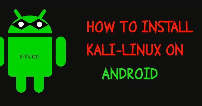 How To Install Kali Linux on Android Without Root 2020
