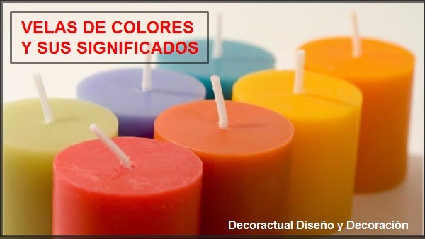 LAS VELAS DE COLORES Y SUS SIGNIFICADOS - Decoractual - Diseño y Decoración