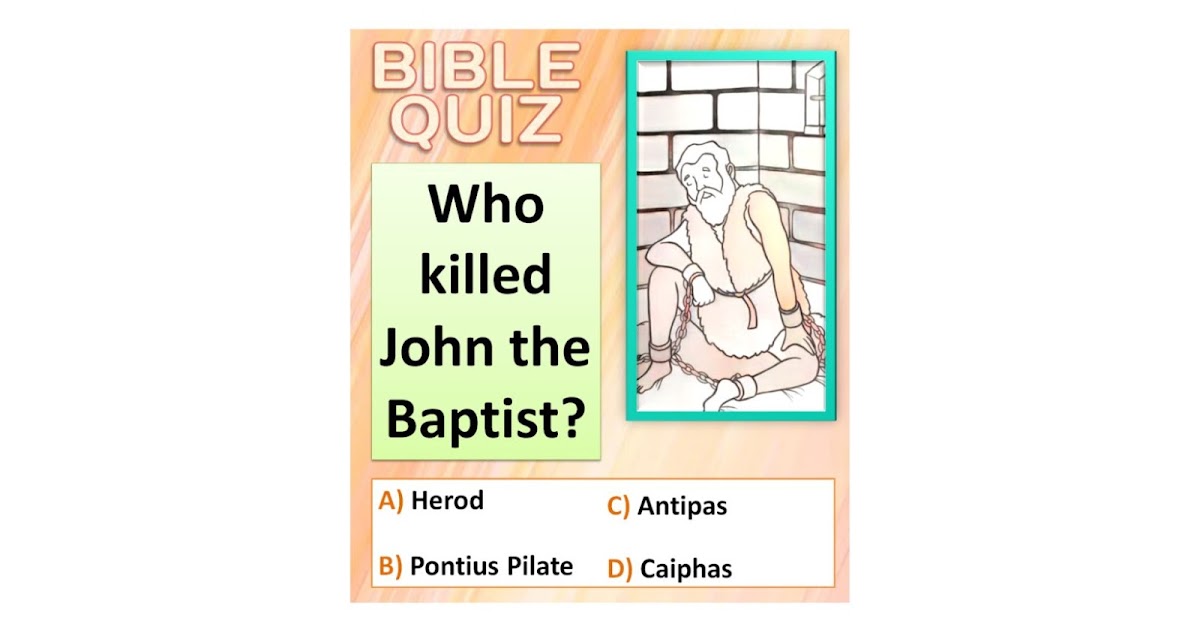 Who killed John the Baptist? - BIBLE QUIZ