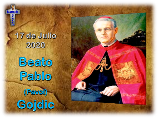 Leamos la BIBLIA: Beato Pablo (Pavol) Gojdic