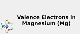 2022: ☢️ Valence Electrons in Magnesium (Mg) [& Facts, Color, Discovery ...