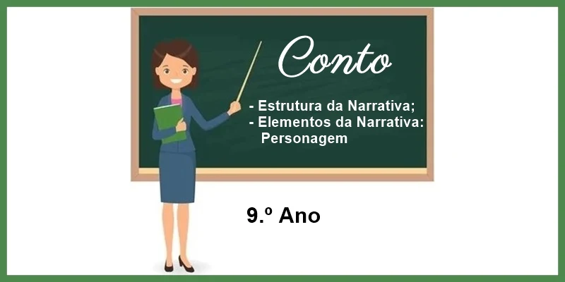 Estrutura e Elementos da narrativa - Conto - 9.º Ano - Aula 07 - Dia 26 ...