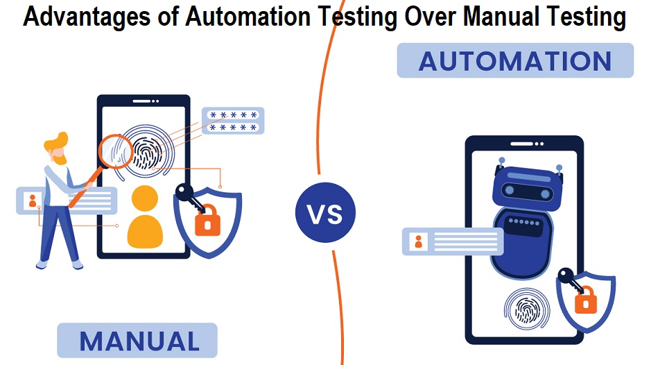 Top 4 Advantages Of Automation Testing Over Manual Testing