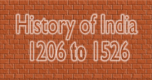 History of India - 1206 to 1526 - Prepare Clubs : Let's Know Something!!