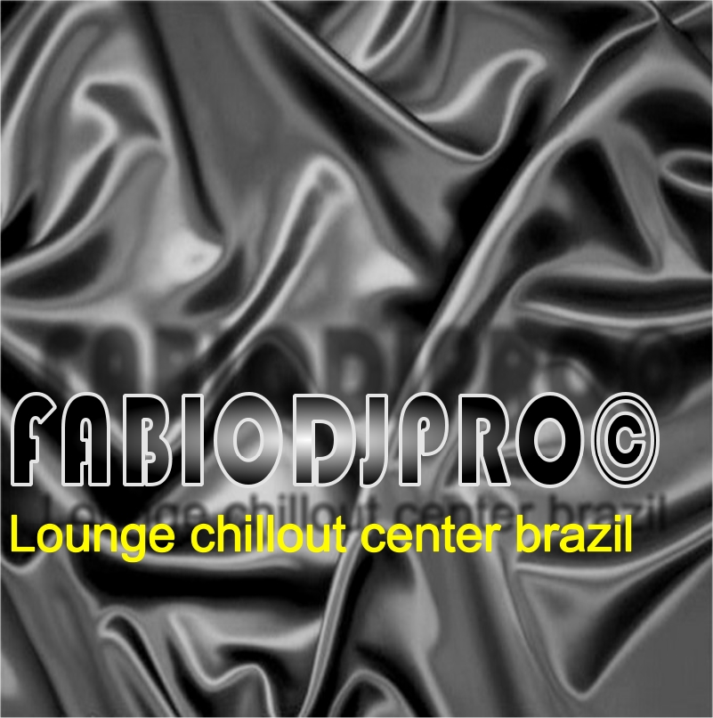 Fabio DJ PRO ©: cd FabioDJPRO chillout brasil