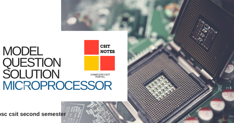 Model Question solution of Microprocessor BSc. CSIT Second Semester ...