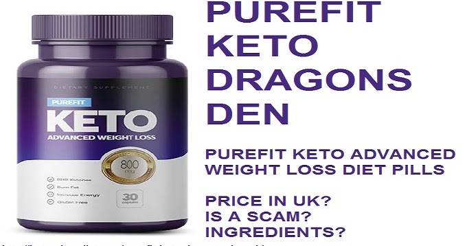 Purefit Keto Dragons Den - Purefit Keto Advanced Weight Loss | Purefit ...