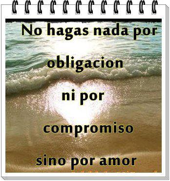 Frases con Imágenes Motivadoras y de Reflexión: NO HAGAS NADA POR ...