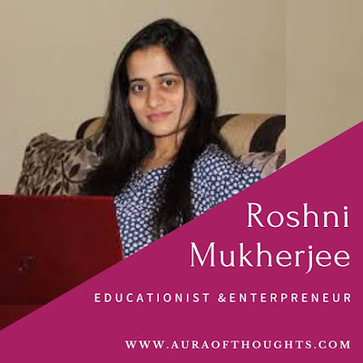 Aura Of Thoughts: Woman Entrepreneur Ms Roshni Mukherjee : Shaping the ...