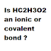 Is HC2H3O2 an ionic or covalent bond