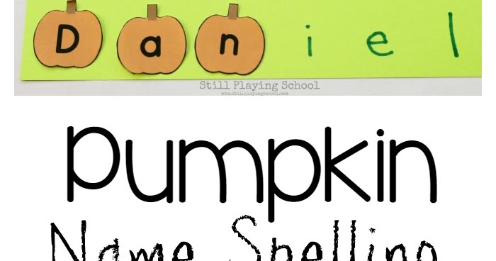 Pumpkin Name Spelling Activity | Still Playing School