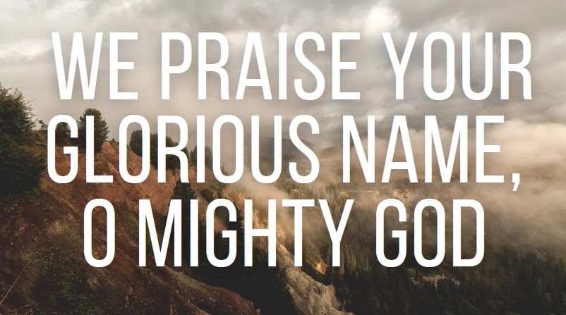 Daily Catholic Mass and Bible Readings: We praise your glorious name, O ...