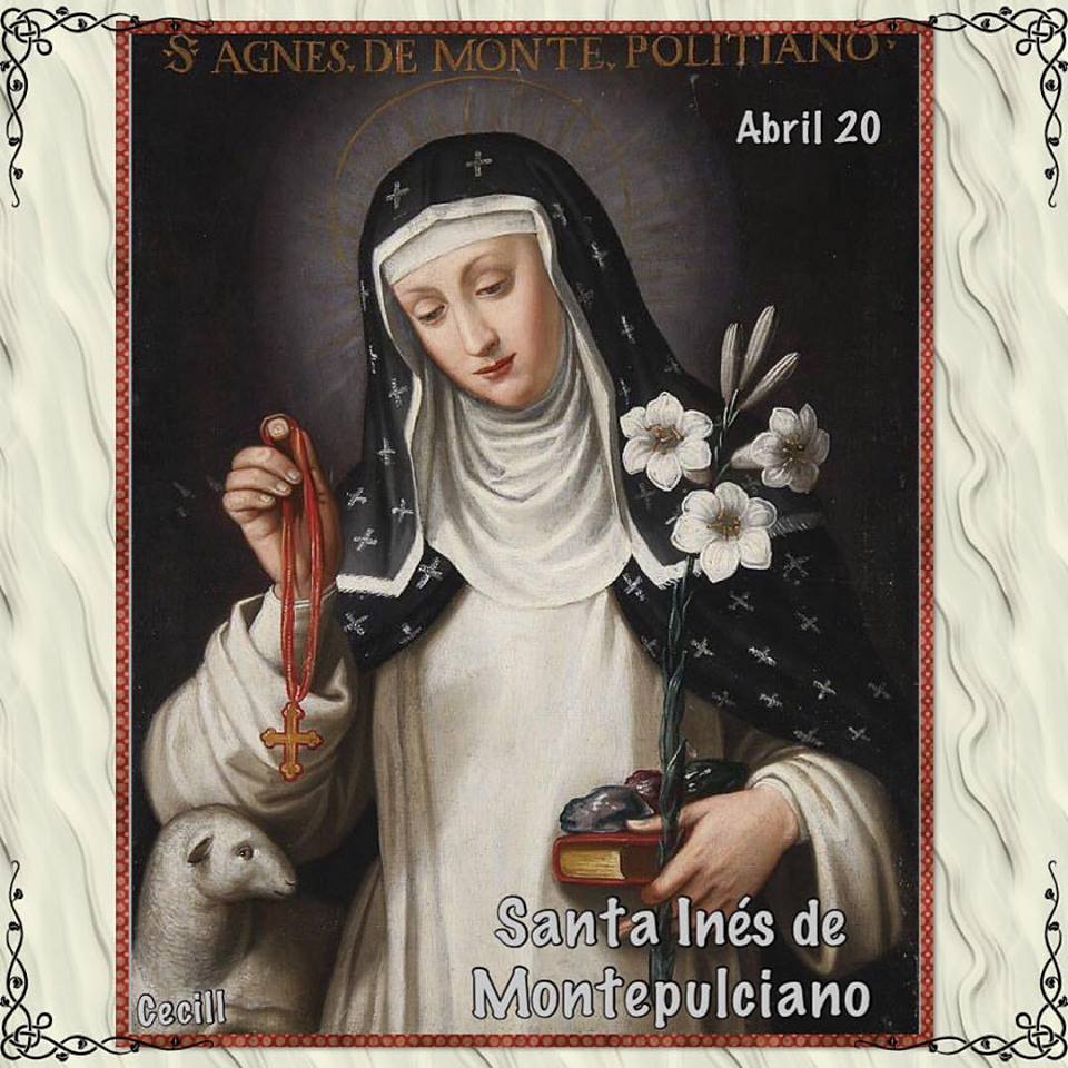 ® Santoral Católico ®: SANTA INÉS DE MONTEPULCIANO, RELIGIOSA, 20 DE ABRIL