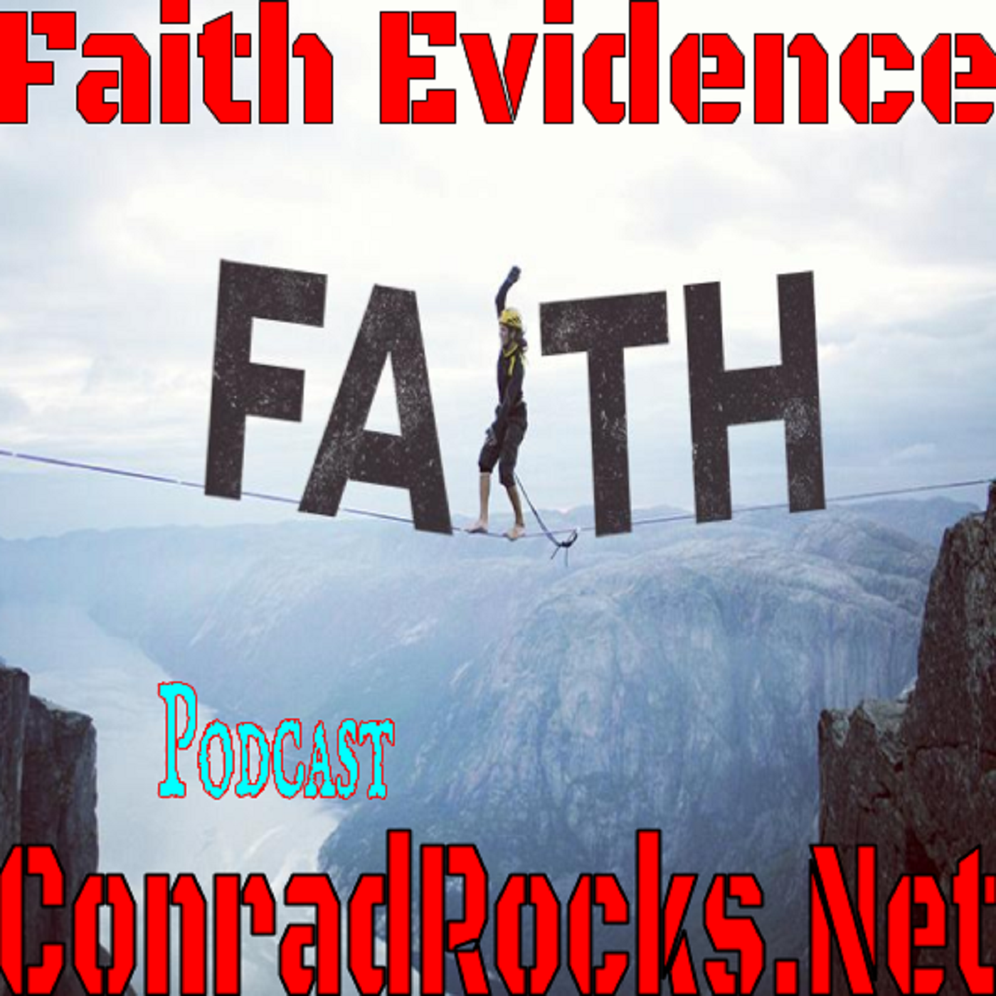 Conrad Rocks!: Faith and Evidence