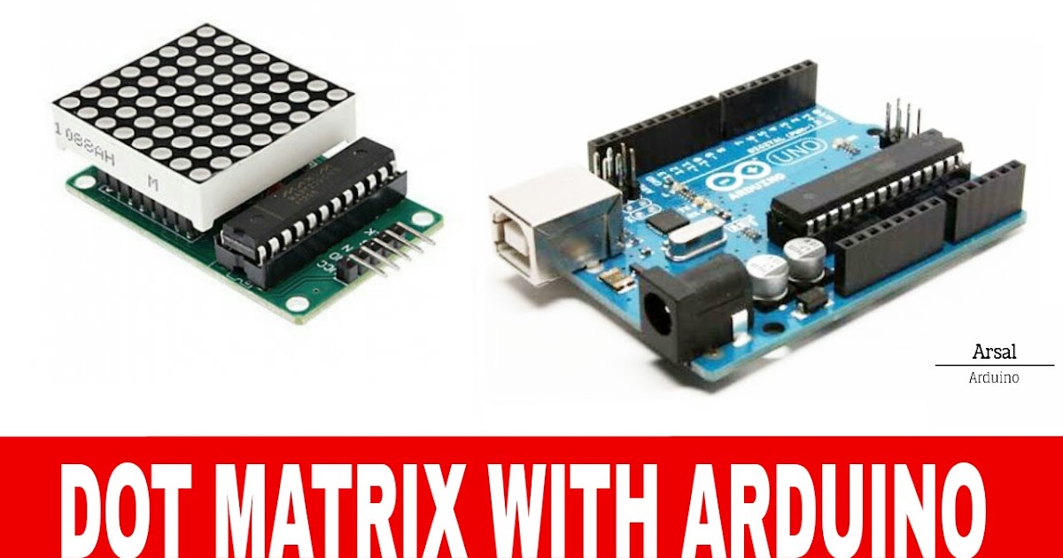 PROGRAMING 8 BY 8 LED MATRIX WITH ARDUINO - Arsal Hameed
