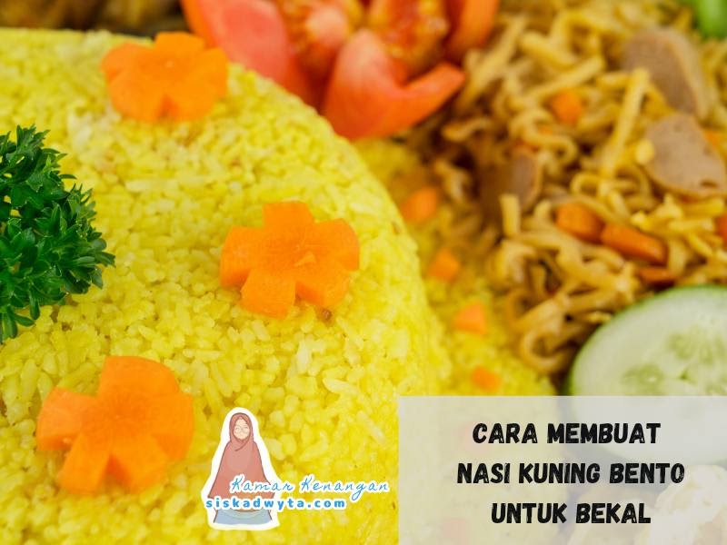 Cara Membuat Nasi Kuning Bento - Kamar Kenangan Siska Dwyta