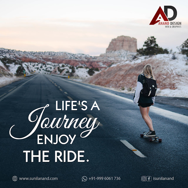 Motivational Gyan: Life's a journey enjoy the ride