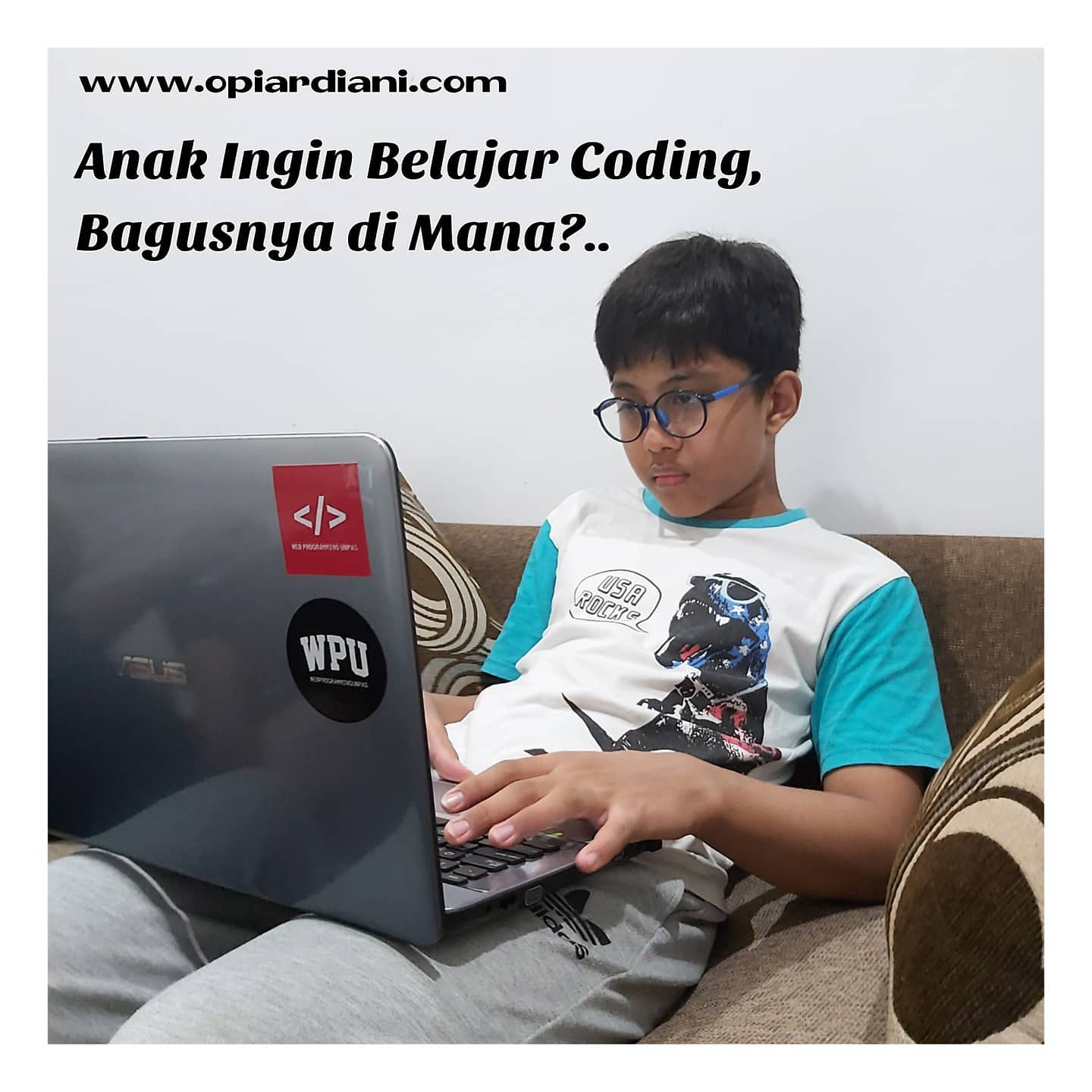 Anak Ingin Belajar Coding, Bagusnya di Mana? - Opi Ardiani