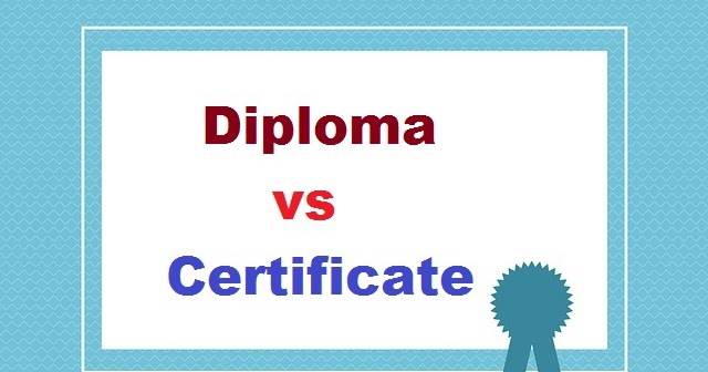 What Is The Difference Between Certificate And Diploma what-is-the-difference-between-certificate-and-diploma
